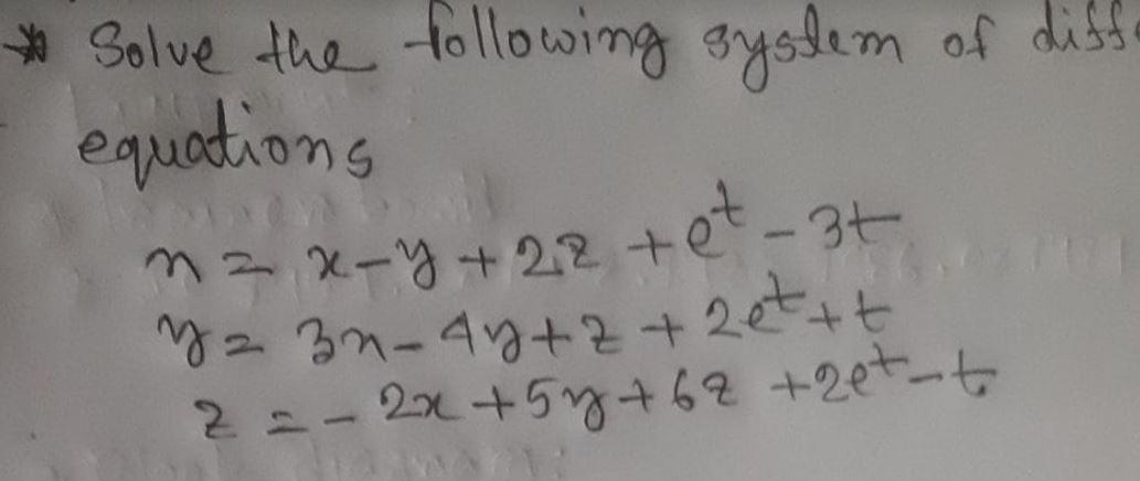 Solved * Solve the following syslem of diff equations tett | Chegg.com Solved * Solve the following syslem of diff equations tett | Chegg.com