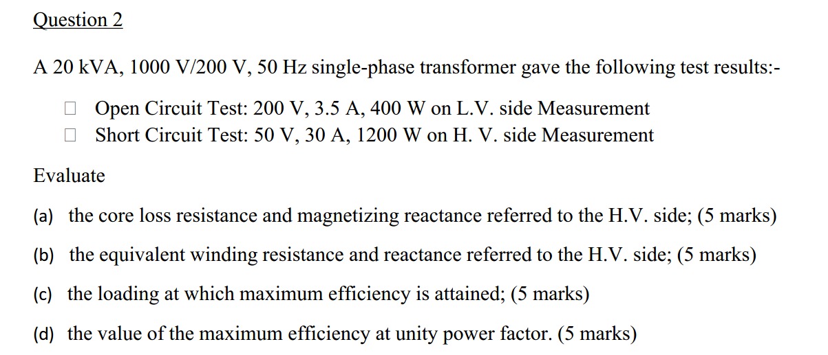 Solved Question 2A 20kVA,1000V200V,50Hz ﻿single-phase | Chegg.com