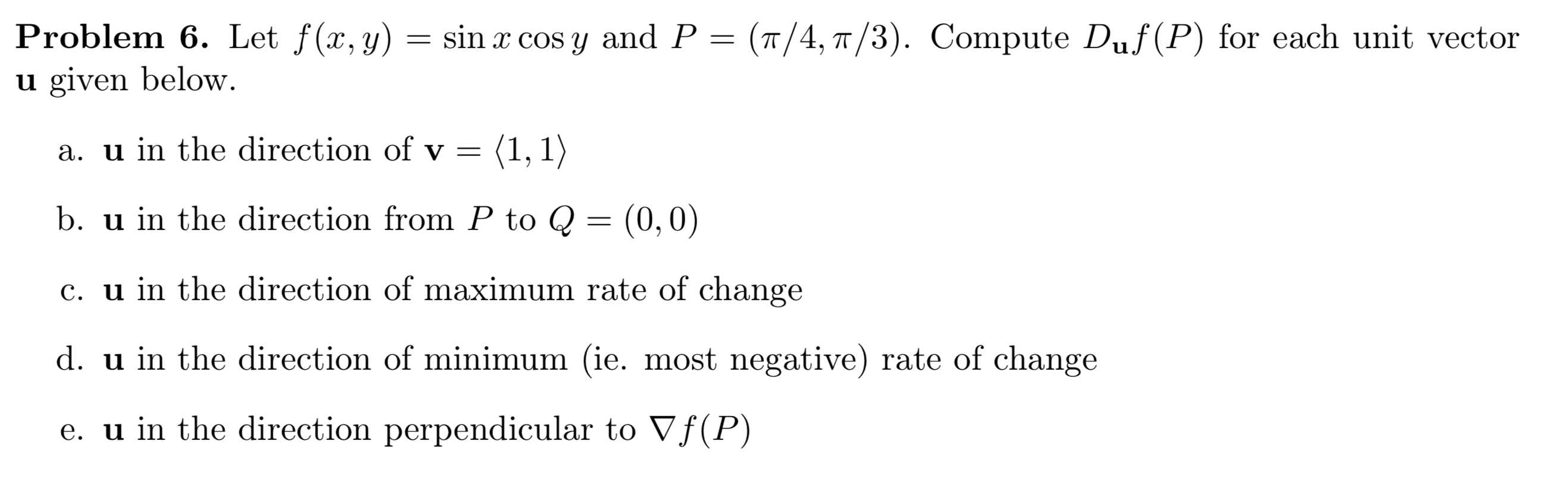 Solved Problem 6. Let f(x,y)=sinxcosy and P=(π/4,π/3). | Chegg.com