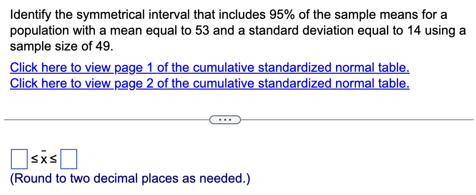 Solved Identify the symmetrical interval that includes 95% | Chegg.com