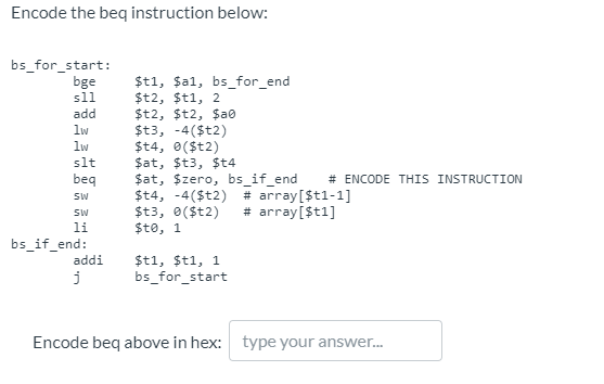 Solved Encode the beq instruction below: bs_for_start: bge | Chegg.com