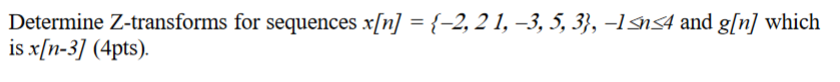 Solved Determine Z-transforms for sequences | Chegg.com