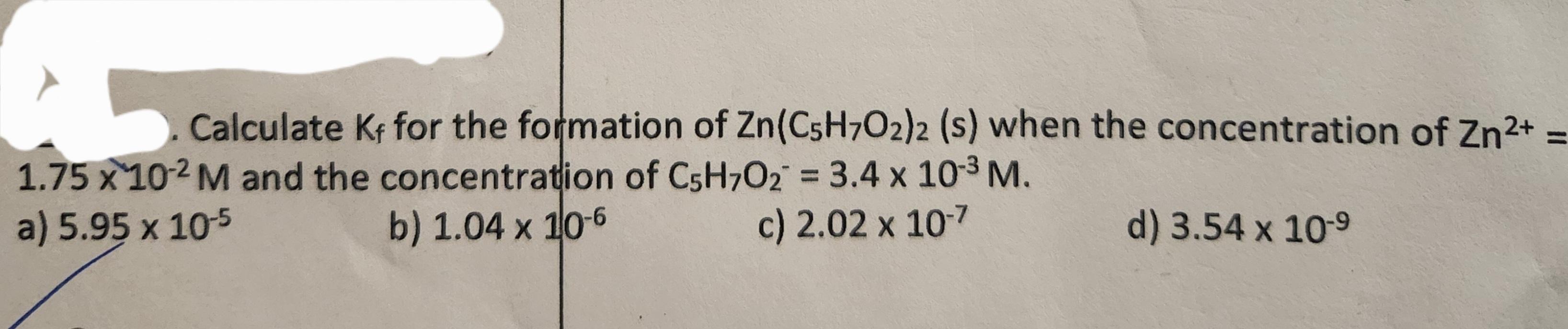 Solved Calculate Kf for the formation of Zn(C5H7O2)2 (s) | Chegg.com