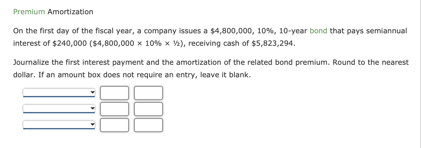 Solved Premium Amortization On the first day of the fiscal | Chegg.com