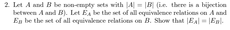 Solved 2. Let A and B be non-empty sets with ∣A∣=∣B∣ (i.e. | Chegg.com