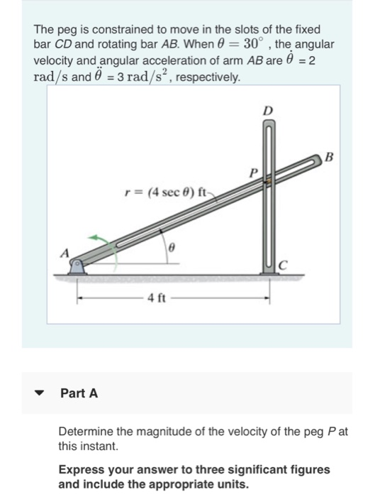 Solved The peg is constrained to move in the slots of the | Chegg.com