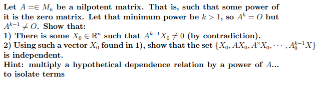 Solved Let A =€ M, be a nilpotent matrix. That is, such that | Chegg.com