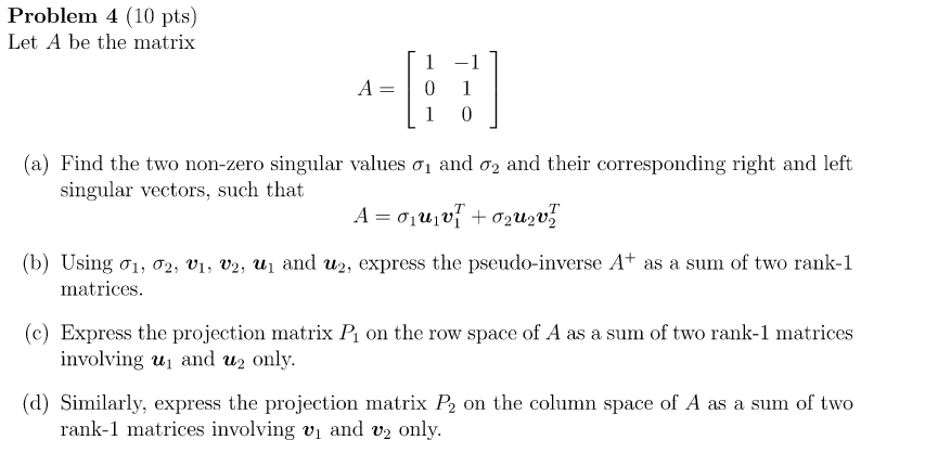 Solved Problem 4 (10 pts) Let A be the matrix A 1 0 1 1 1 0 | Chegg.com