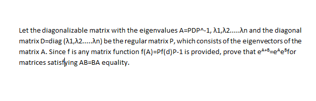 Solved Let the diagonalizable matrix with the eigenvalues | Chegg.com