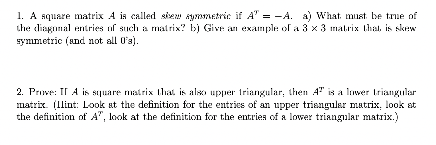 Solved 1. A square matrix A is called skew symmetric if | Chegg.com