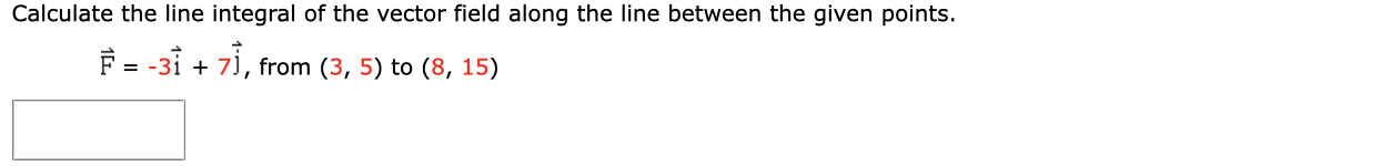 Solved Calculate the line integral of the vector field along | Chegg.com