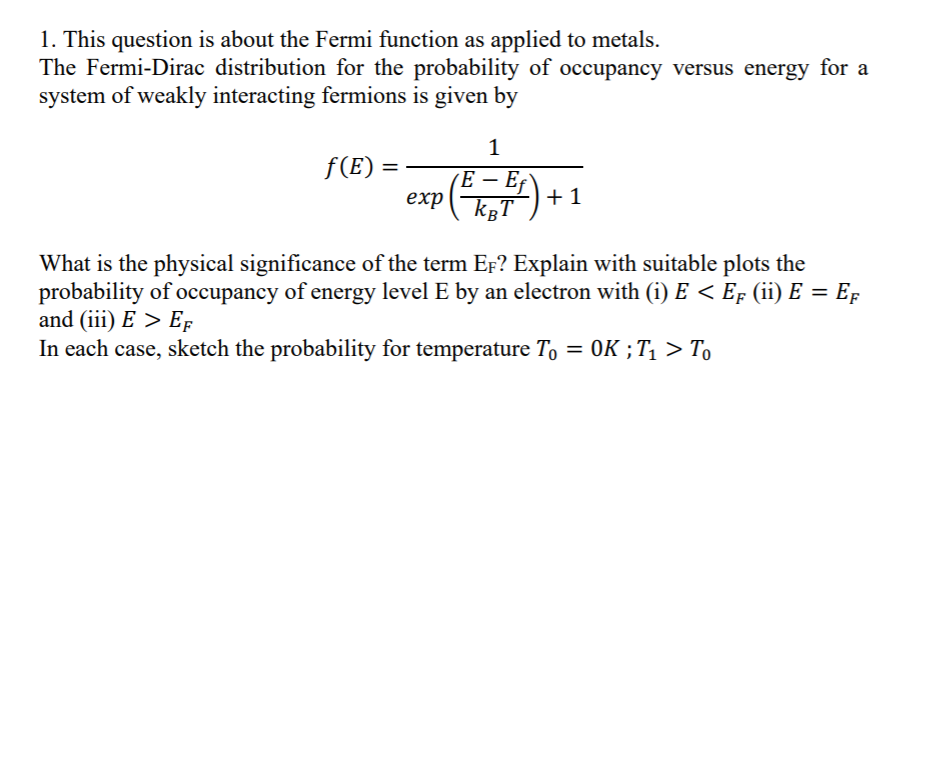 Solved 1. This question is about the Fermi function as | Chegg.com
