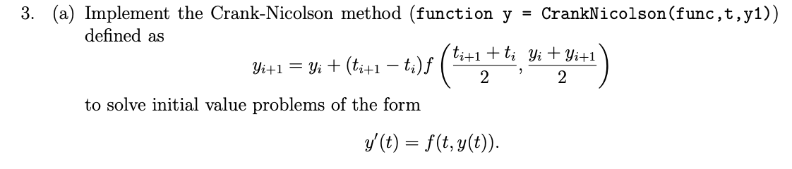 3. (a) Implement the Crank-Nicolson method (function | Chegg.com