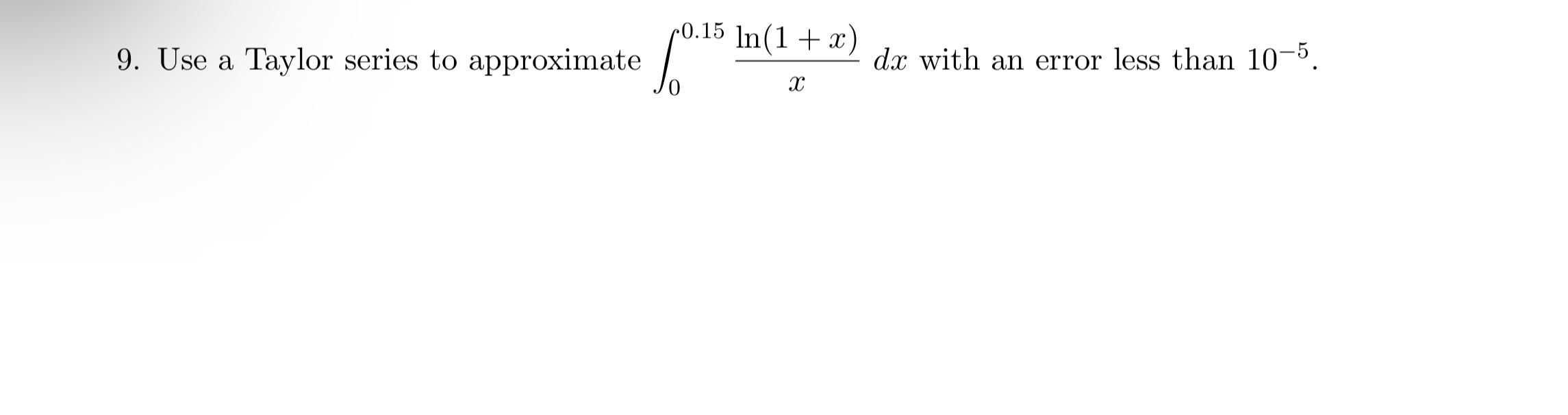 Solved 9. Use a Taylor series to approximate | Chegg.com