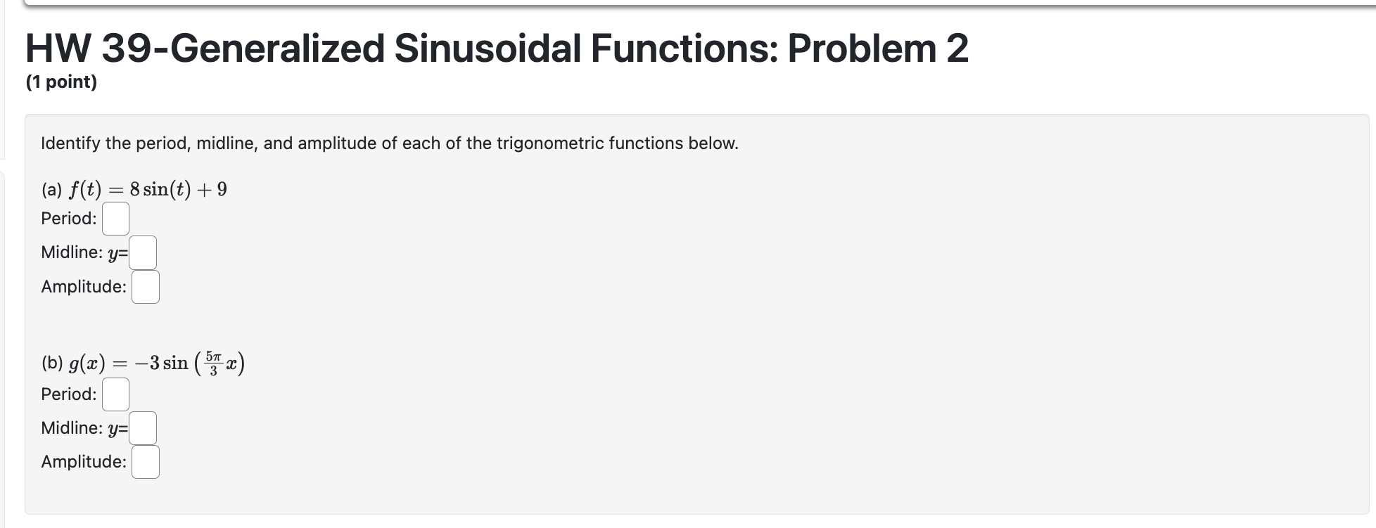 Solved (1 ﻿point)Identify the period, midline, and amplitude | Chegg.com