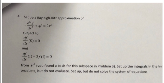 4. Set up a Rayleigh-Ritz approximation of d2 dx | Chegg.com