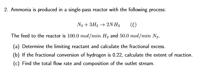 Solved 2. Ammonia is produced in a single-pass reactor with | Chegg.com