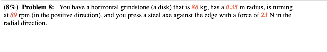 Solved (8\%) Problem 8: You have a horizontal grindstone (a | Chegg.com