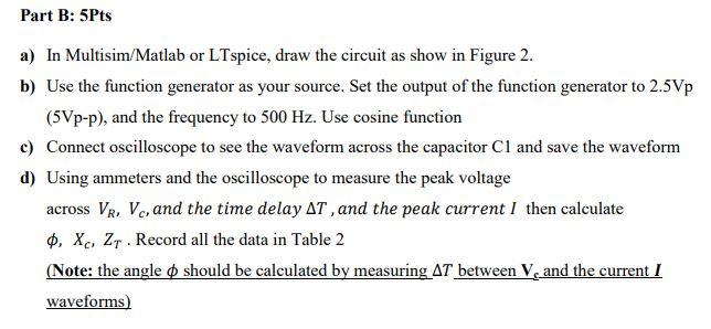 Solved Part B: 5Pts a) In Multisim/Matlab or LTspice, draw | Chegg.com