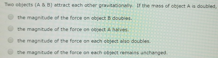 Solved Two objects (A & B) attract each other | Chegg.com