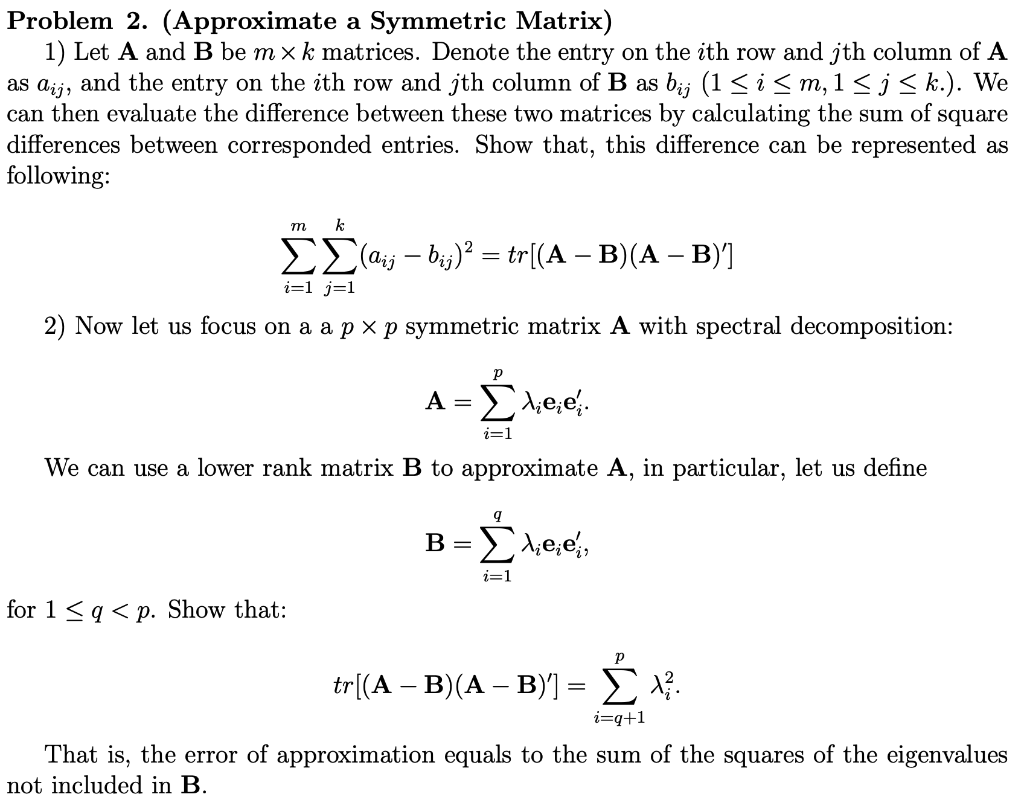 Solved Problem 2. (Approximate a Symmetric Matrix) 1) Let A | Chegg.com