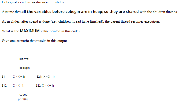 Solved Cobegin-Coend are as discussed in slides. Assume that | Chegg.com