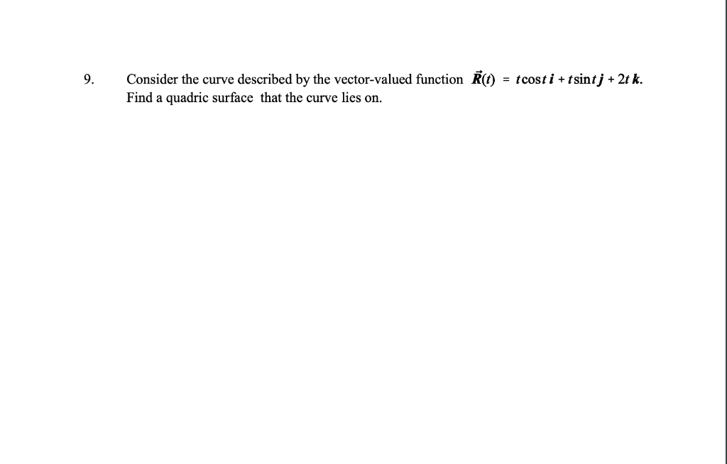 Solved 9. Consider the curve described by the vector-valued | Chegg.com