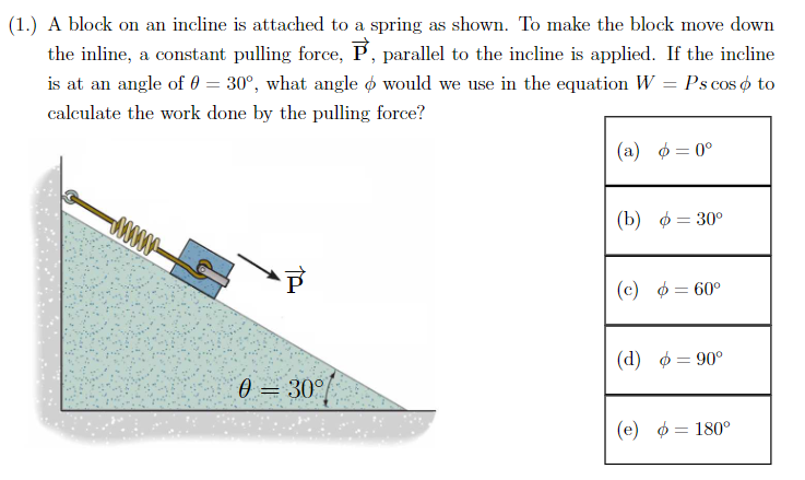 Solved 1.) A block on an incline is attached to a spring as | Chegg.com