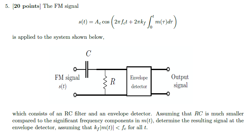 Solved 5. [20 points] The FM signal is applied to the system | Chegg.com