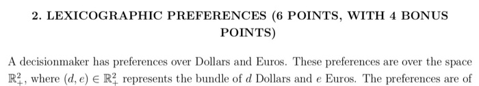 Solved 2. LEXICOGRAPHIC PREFERENCES (6 POINTS, WITH 4 BONUS | Chegg.com