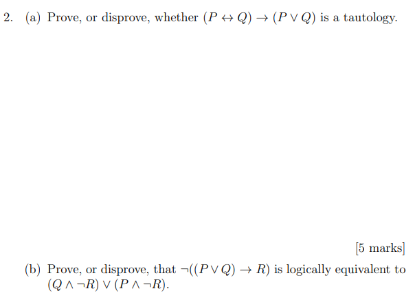 Solved 2. (a) Prove, or disprove, whether (P HQ) + (PVQ) is | Chegg.com