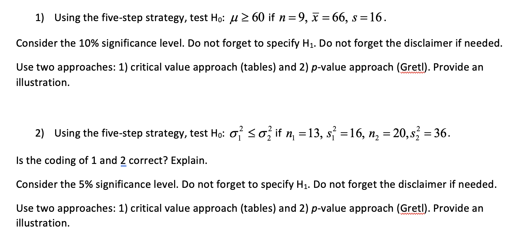 Solved 1) Using the five-step strategy, test Ho: ≥60 if n=9, | Chegg.com