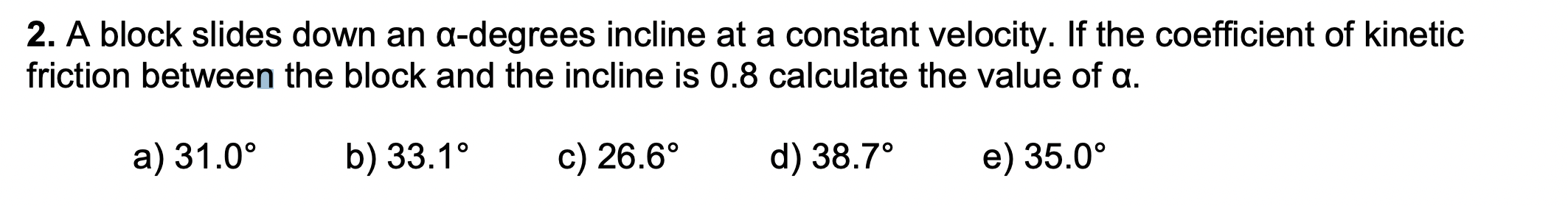 Solved 2. A block slides down an α-degrees incline at a | Chegg.com