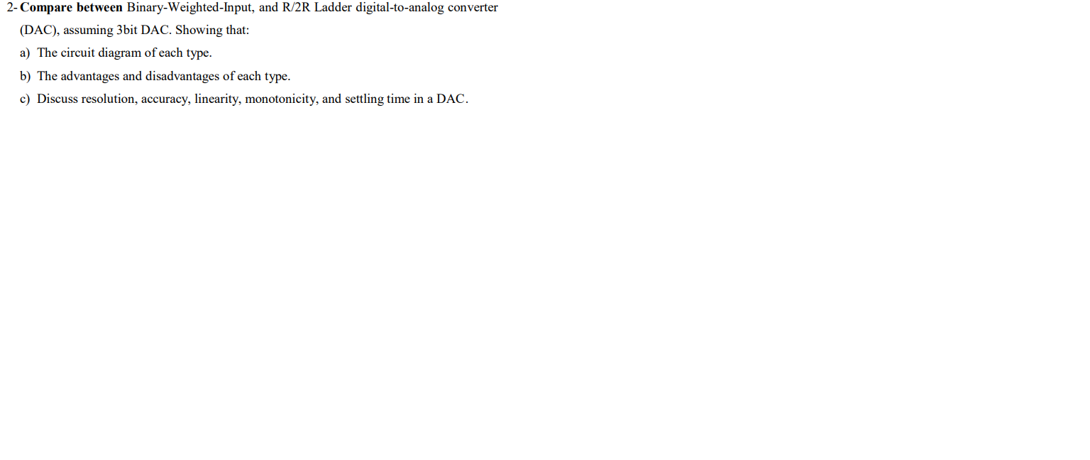 Solved 2- Compare between Binary-Weighted-Input, and R/2R | Chegg.com
