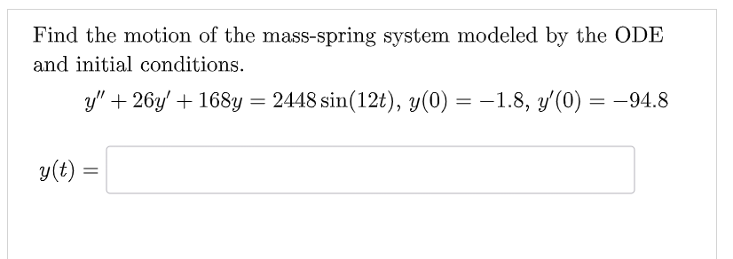 Find the motion of the mass-spring system modeled by | Chegg.com