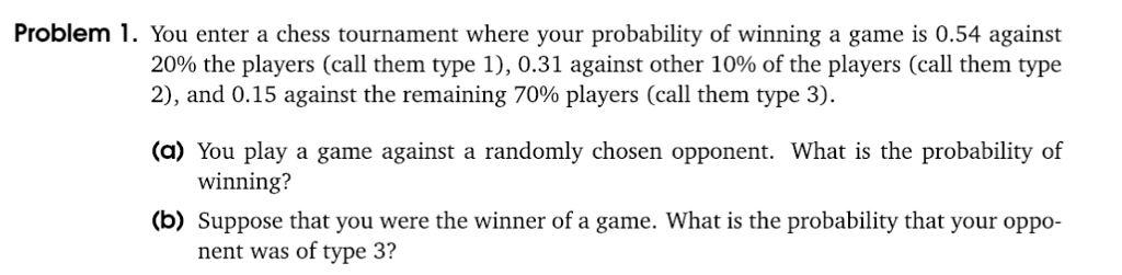 Solved Problem 1. You enter a chess tournament where your | Chegg.com