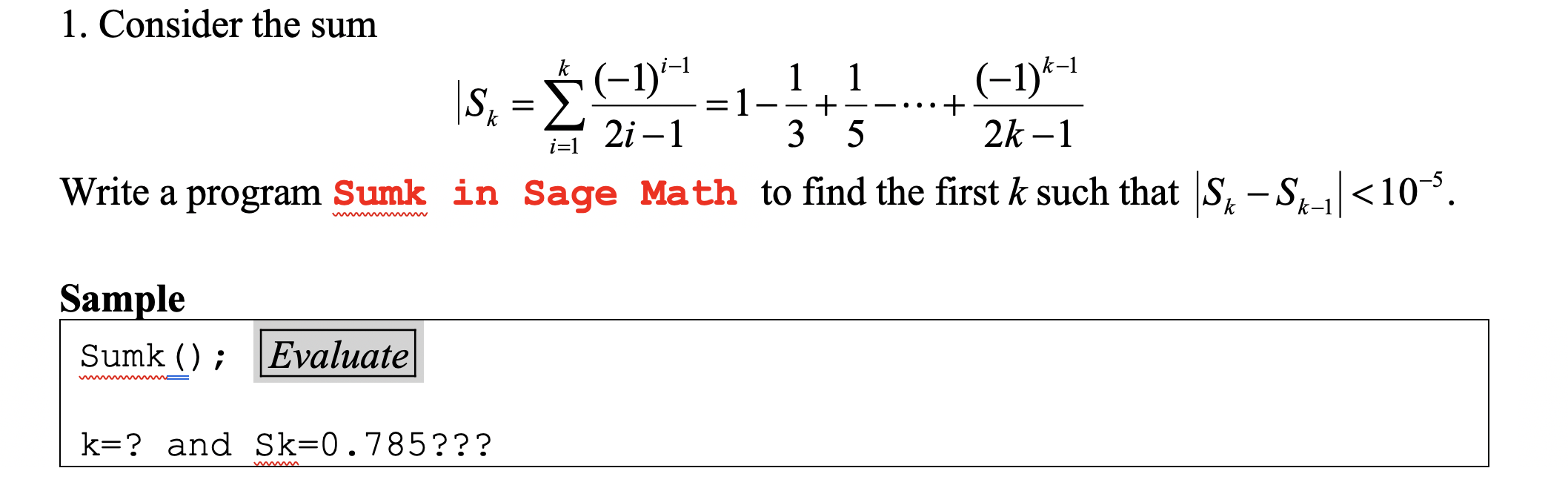 Solved k Is. -3 1. Consider the sum (-1)k-1 2i -1 2k-1 Write | Chegg.com