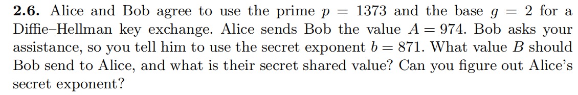 Solved 2.6. Alice and Bob agree to use the prime p=1373 and | Chegg.com