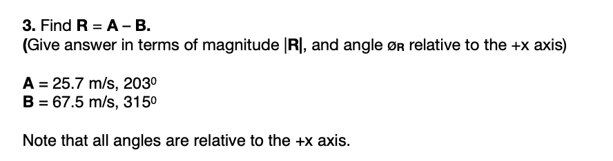 Solved 3. Find R = A - B. (Give answer in terms of magnitude | Chegg.com