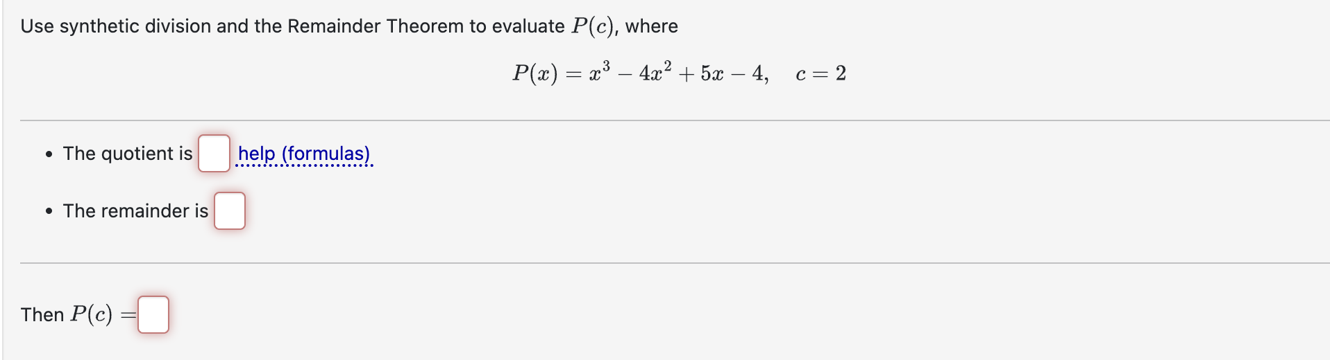 Solved Use synthetic division and the Remainder Theorem to | Chegg.com
