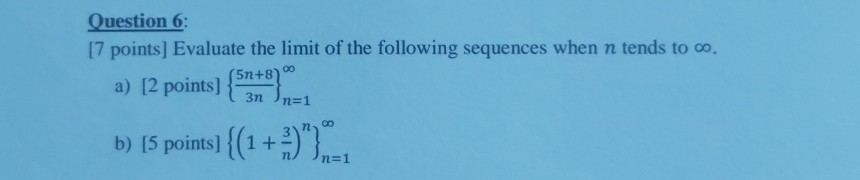 Solved Question 6: [7 points] Evaluate the limit of the | Chegg.com