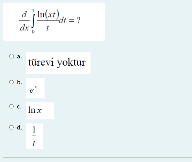 Solved dxd∫01tln(xt)dt=? a. türevi yoktur b. ex c. lnx d. t1 | Chegg.com