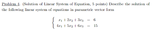 Solved Problem 4. (Solution of Lincar System of Equation, 5 | Chegg.com Solved Problem 4. (Solution of Lincar System of Equation, 5 | Chegg.com