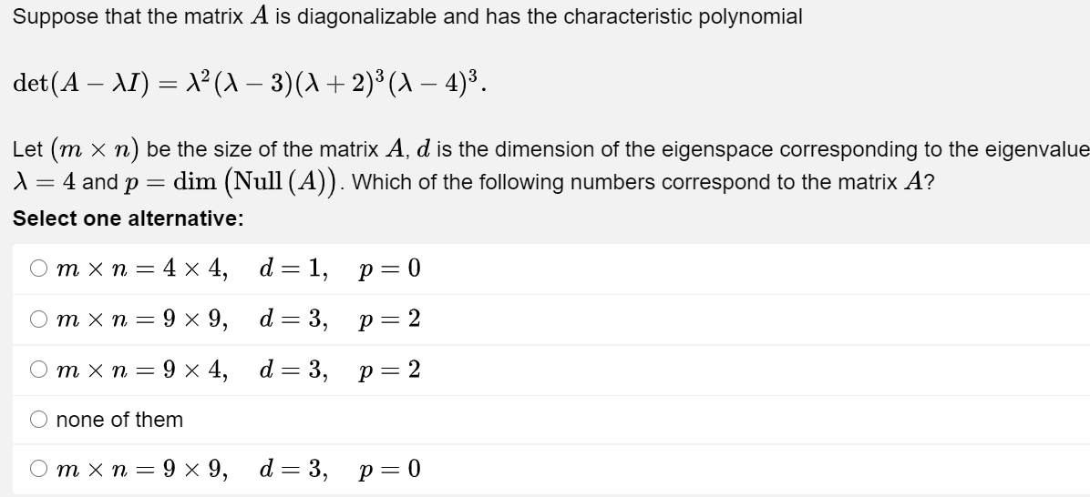 Solved Suppose that the matrix A is diagonalizable and has | Chegg.com