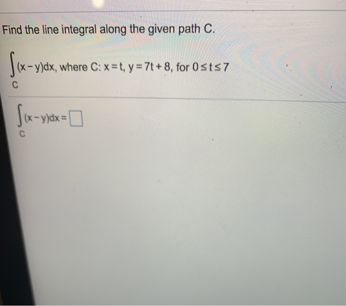 Solved Find the line integral along the given path C. Su- | Chegg.com