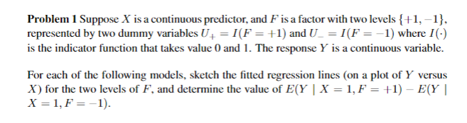 Problem 1 Suppose X is a continuous predictor, and F | Chegg.com