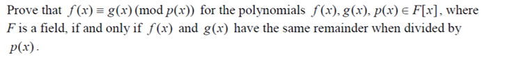 Solved Prove that f(x)≡g(x)(modp(x)) for the polynomials | Chegg.com