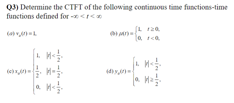 Solved Q3) Determine the CTFT of the following continuous | Chegg.com