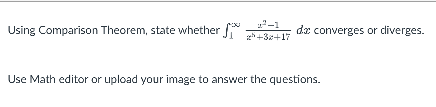 Solved Using Comparison Theorem State Whether