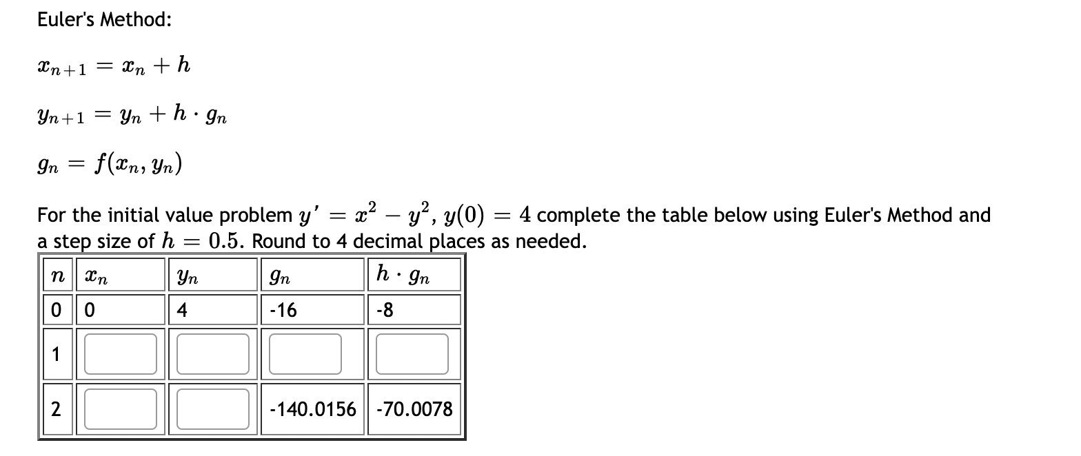 Solved Euler's Method: xn+1=xn+hyn+1=yn+h⋅gngn=f(xn,yn) For | Chegg.com